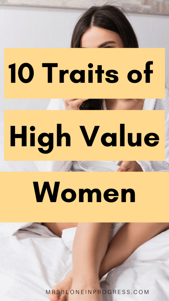 10 High Value Woman Traits That Set The Bar High Mrs Blone In Progress